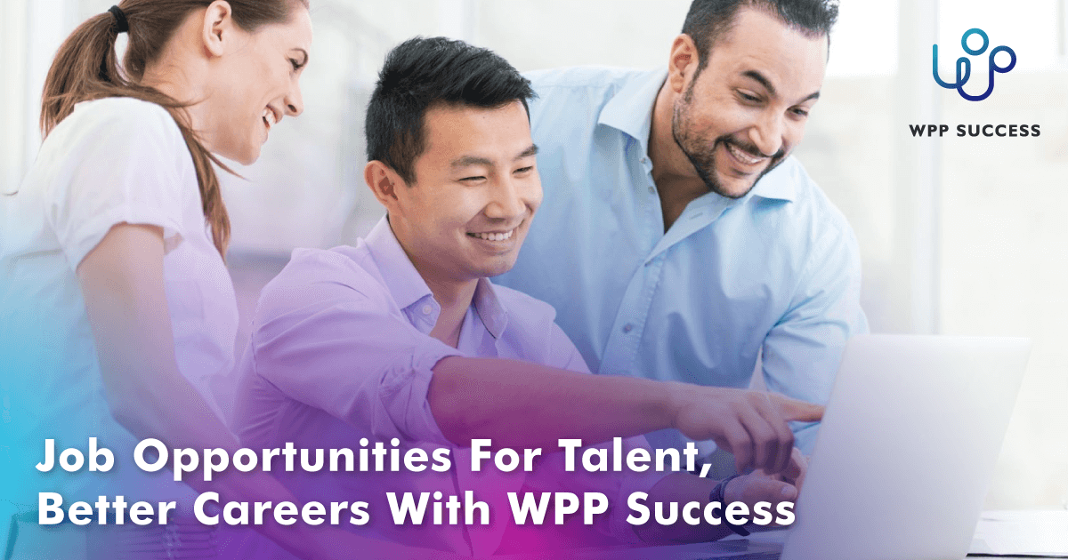 Better Job Opportunities with WPP SUCCESS Sdn Bhd